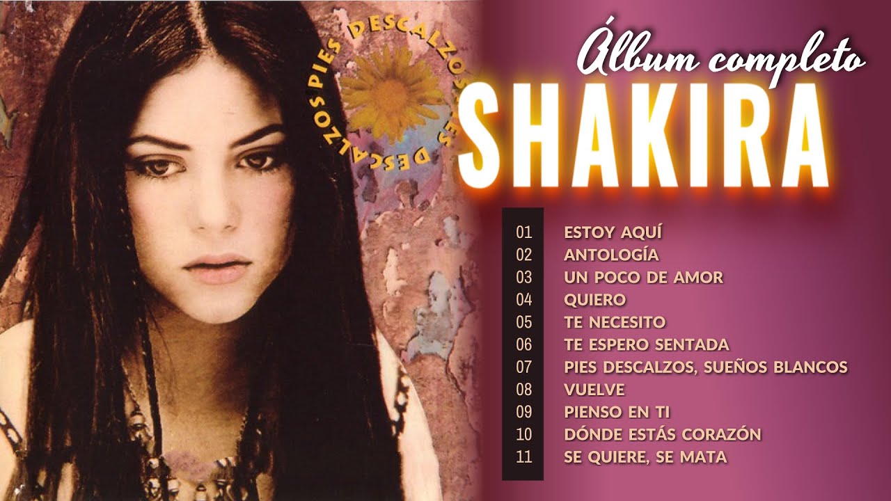 Qué canciones incluye el álbum Pies Descalzos de Shakira